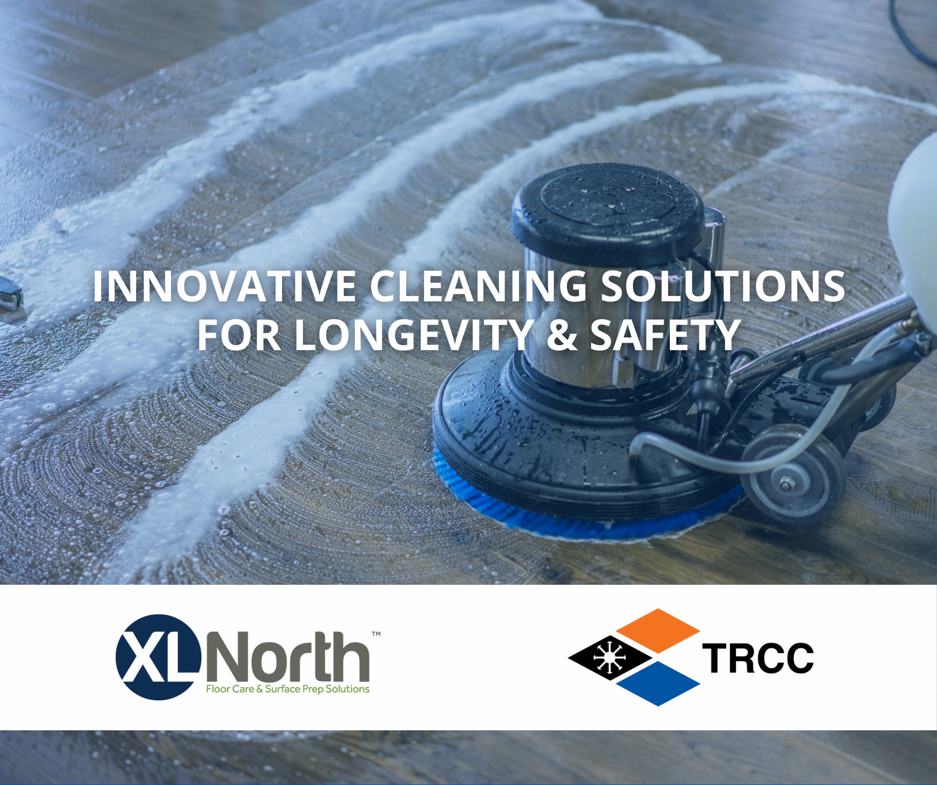 Solving Floor Care Challenges with XL North Chemicals, LLC - TRCC